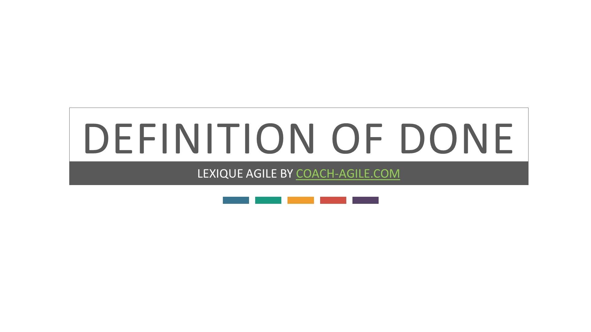 DEFINITION OF DONE Coach Agile